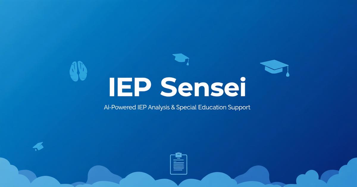 IEP Sensei - AI-Powered IEP Analysis & Special Education Support